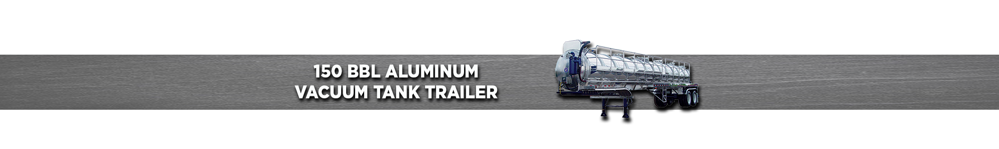 150 BBL Aluminum Vacuum Trailer | Explore Our 150 BBL Aluminum Trailers ...
