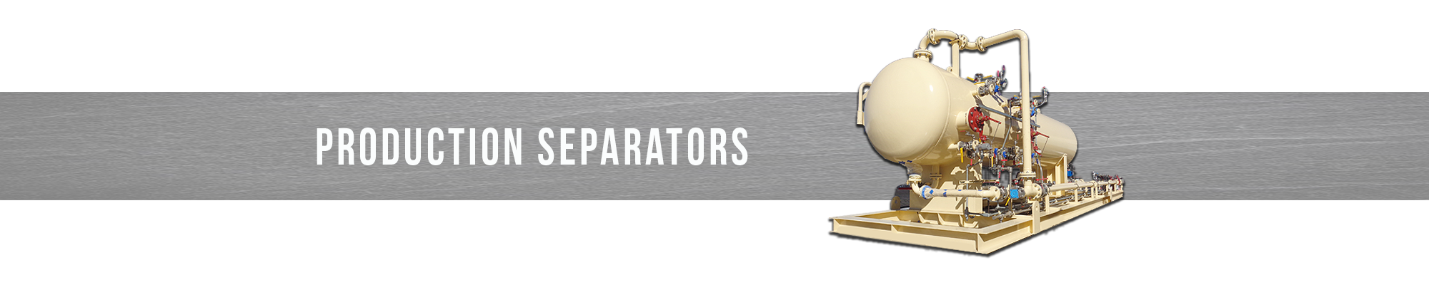 Vertical & Horizontal Separators | Buy Heated & Non-Heated Production ...